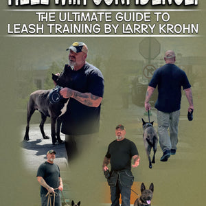 Heel with Confidence The Ultimate Guide to Leash Training by Larry Kro ...