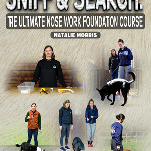 Sniff and Search: The Ultimate Nose Work Foundation Course by Natalie ...
