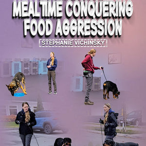 Mastering Mealtime Conquering Food Aggression by Stephanie Vichinsky ...